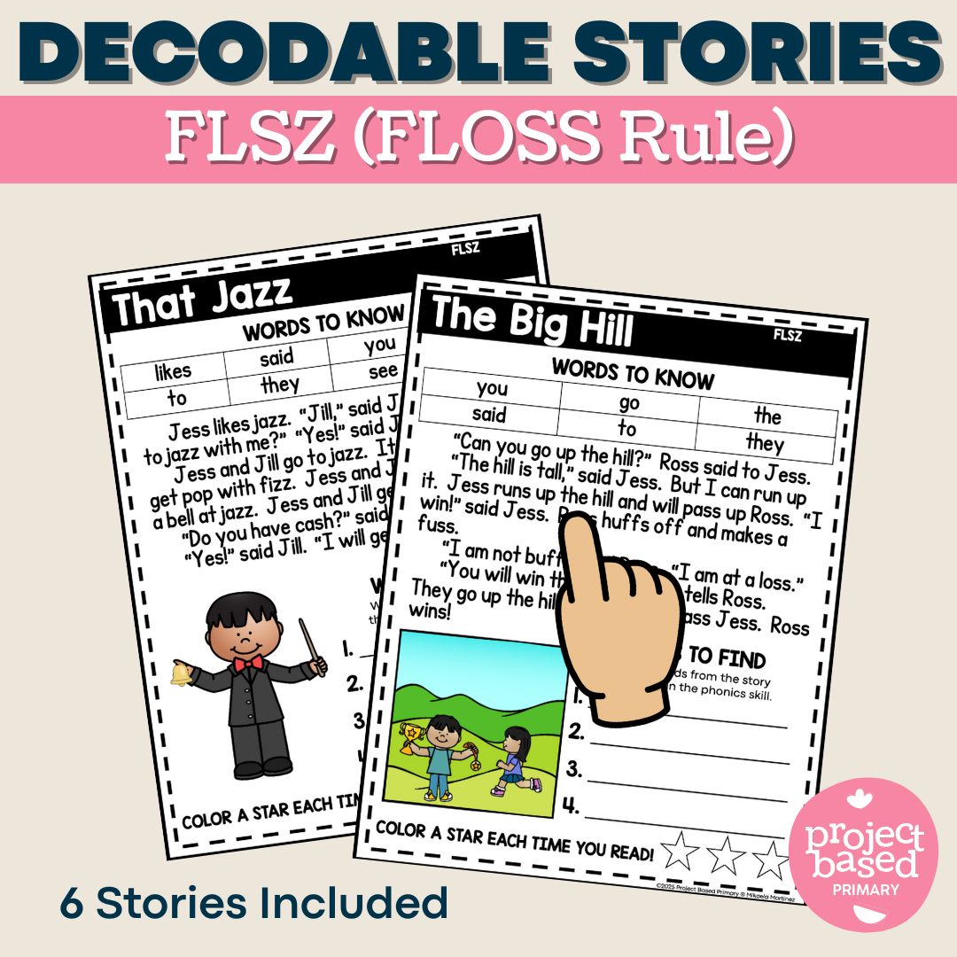 FLSZ (FLOSS Rule) Decodable Stories – Project Based Primary