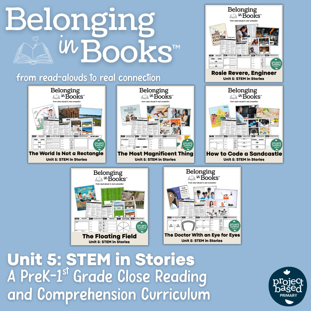 Unit 5: STEM in Stories Belonging in Books™ Bundle – Project Based Primary
