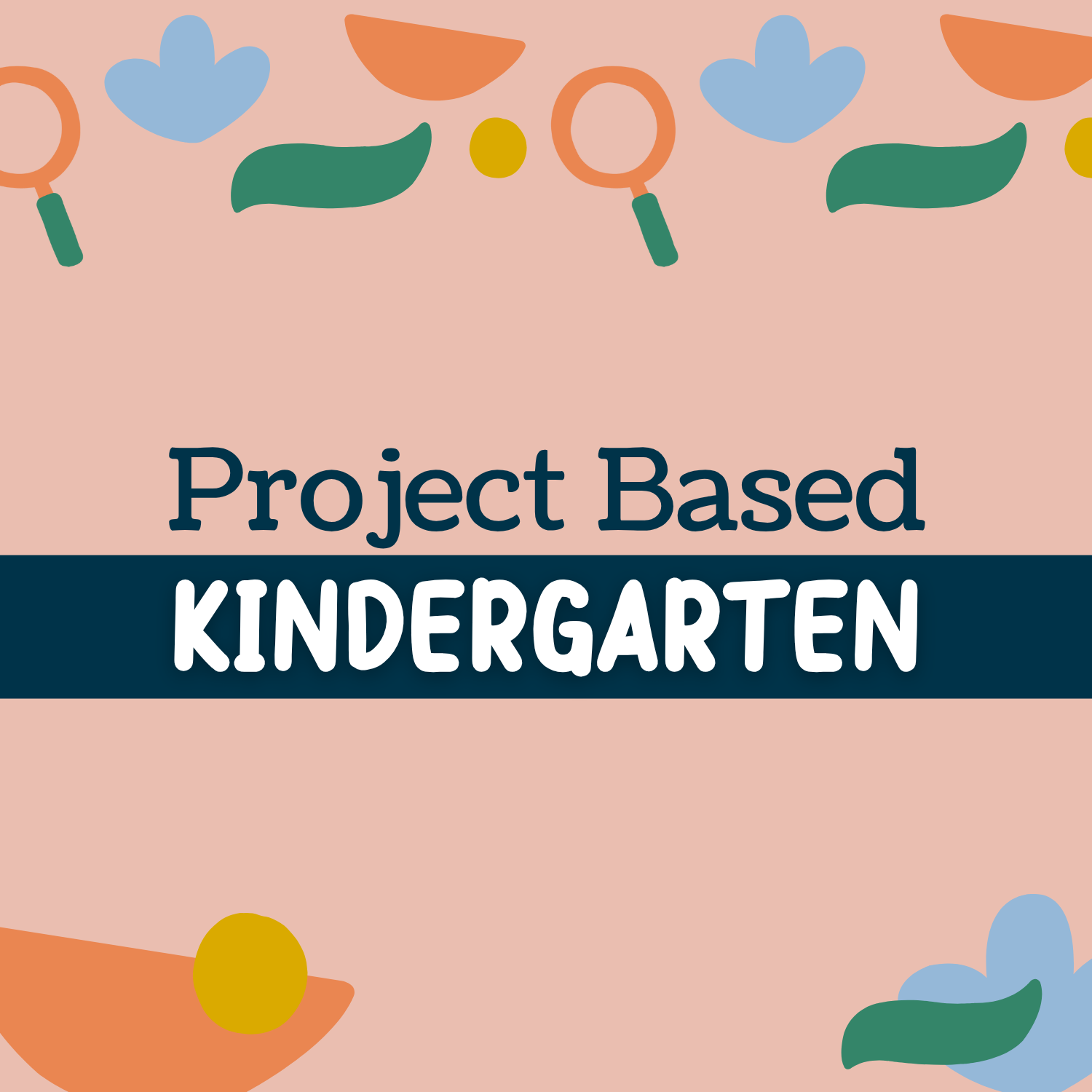 Project Based Primary | Hands-On Learning for Ages 18m–6+